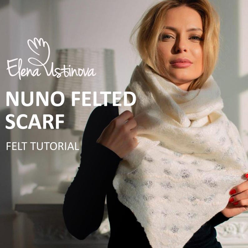 Nuno Felted Scarf Tutorial – Silk & Wool Beginner Felting Guide PDF ...