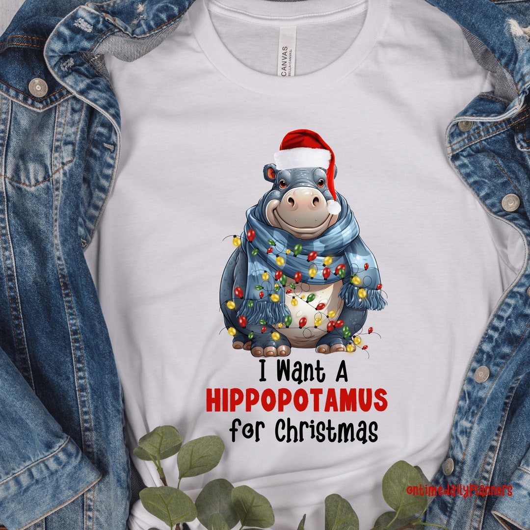 I Want A Hippopotamus for Christmas PNG Graphic Design for Kids ...