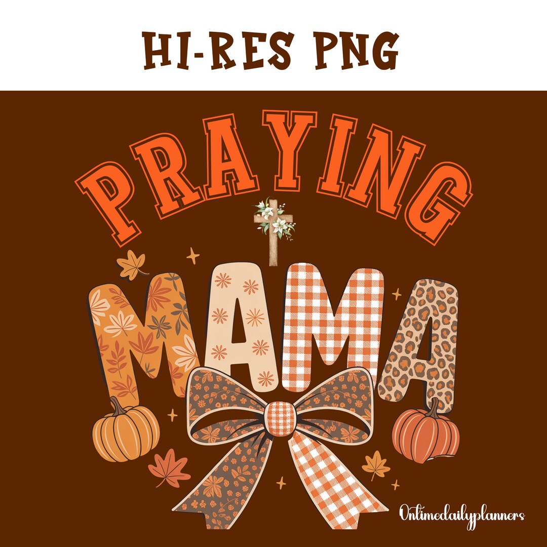 Boho Fall Praying Mama PNG, Faith Based Fall PNG for Women, Christian ...