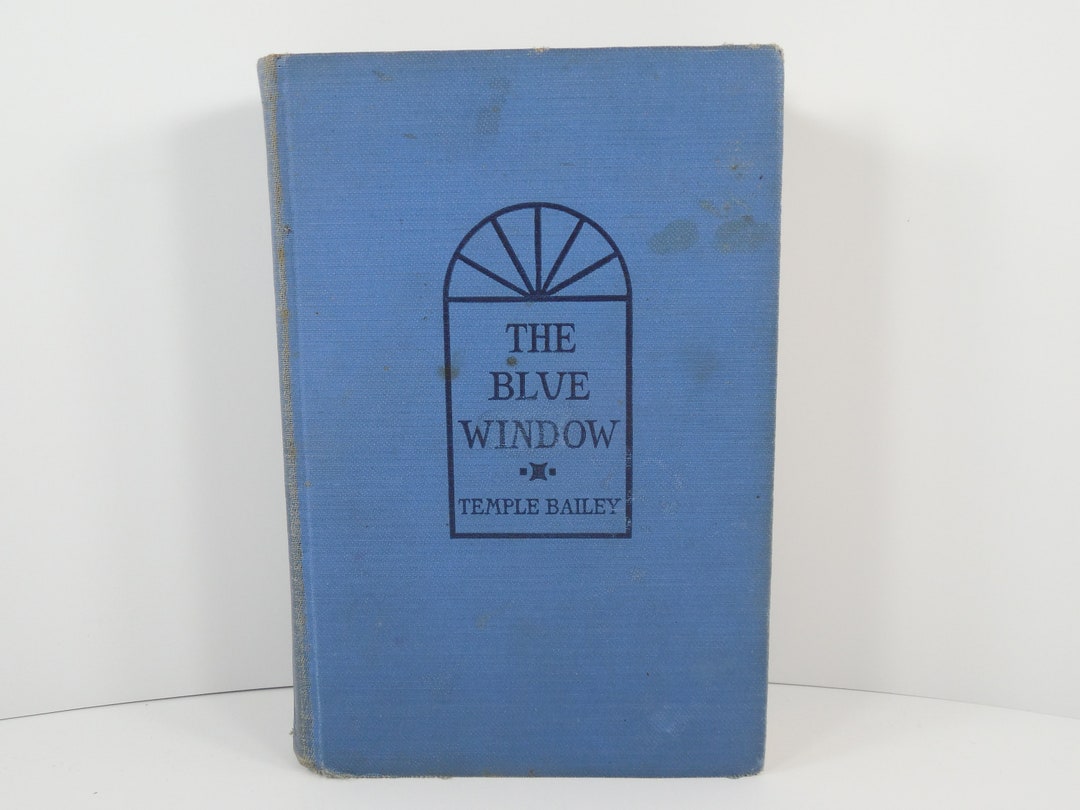 Antique Book the Blue Window by Temple Bailey American Novelist and ...