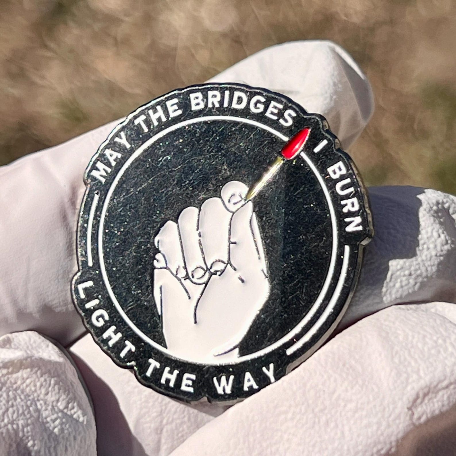 May the Bridges I Burn Light the Way Metal & Enamel Pin - Etsy