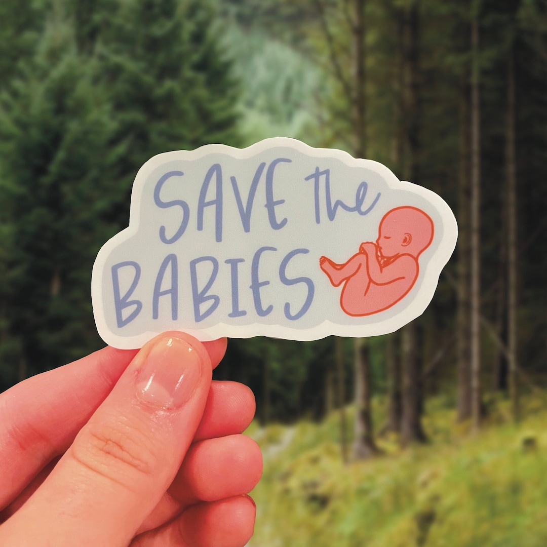 Pro Life Sticker 3x1.7in - Save the Babies, Conservative Sticker ...