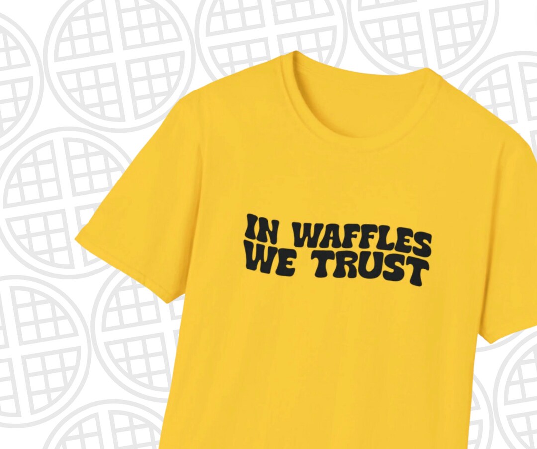Waffle House Gift, in Waffles We Trust Shirt - Etsy