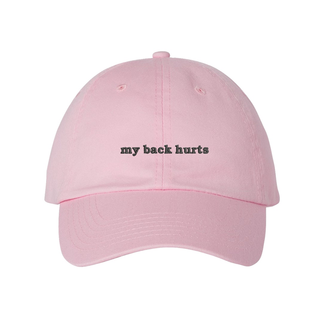 My Back Hurts - Adjustable Embroidered Baseball Cap - Multiple Colors ...