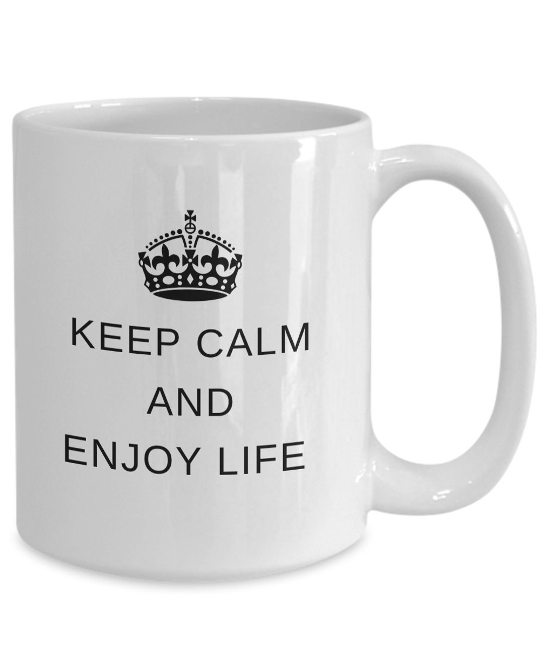 Keep Calm and Enjoy Life Mug, Motivational Coffee Cup, Brithday ...