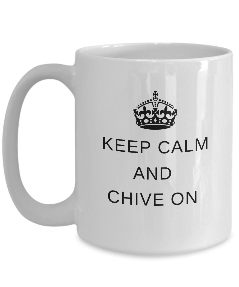 Be Calm Chive On