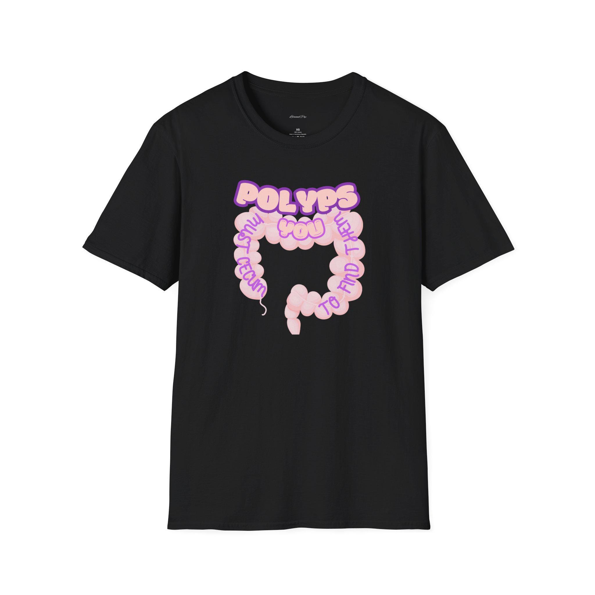 Polyps to Find Them You Must Cecum Unisex Softstyle T-shirt Endoscopist ...