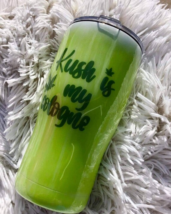 Kush is My Cologne 20oz Tumbler - Etsy