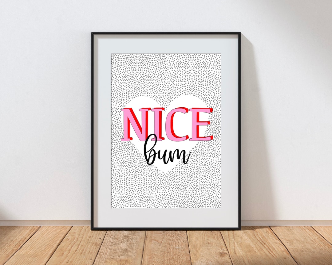 Nice Bum Print Bright Bold Print Positive Saying Print - Etsy UK