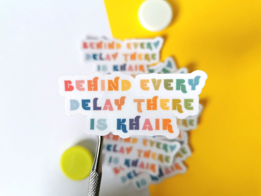 Islamic Quote Sticker Behind Every Delay There is Khair - Etsy