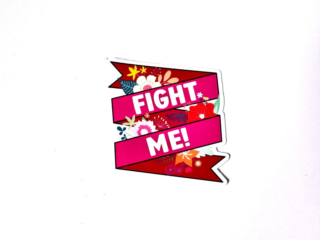 Fight Me Sticker Bold Banner Vinyl Decal for Laptops, Water Bottles ...