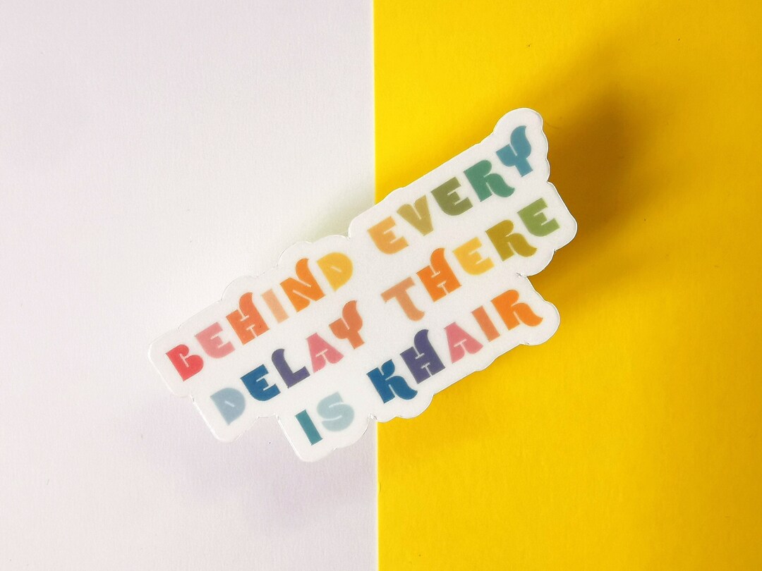 Islamic Quote Sticker Behind Every Delay There is Khair Islamic Decal ...
