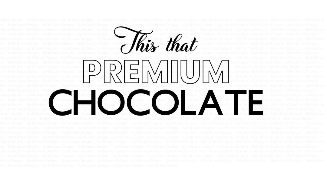 This That Premium Chocolate Svg, SVG Designs, Cricut, Silhouette, Cut ...