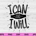 I Can and I Will Svg, Positive Affirmations Concept Rules Inspirational ...