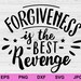 Forgiveness is the Best Revenge Svg, Positive Affirmations Concept ...