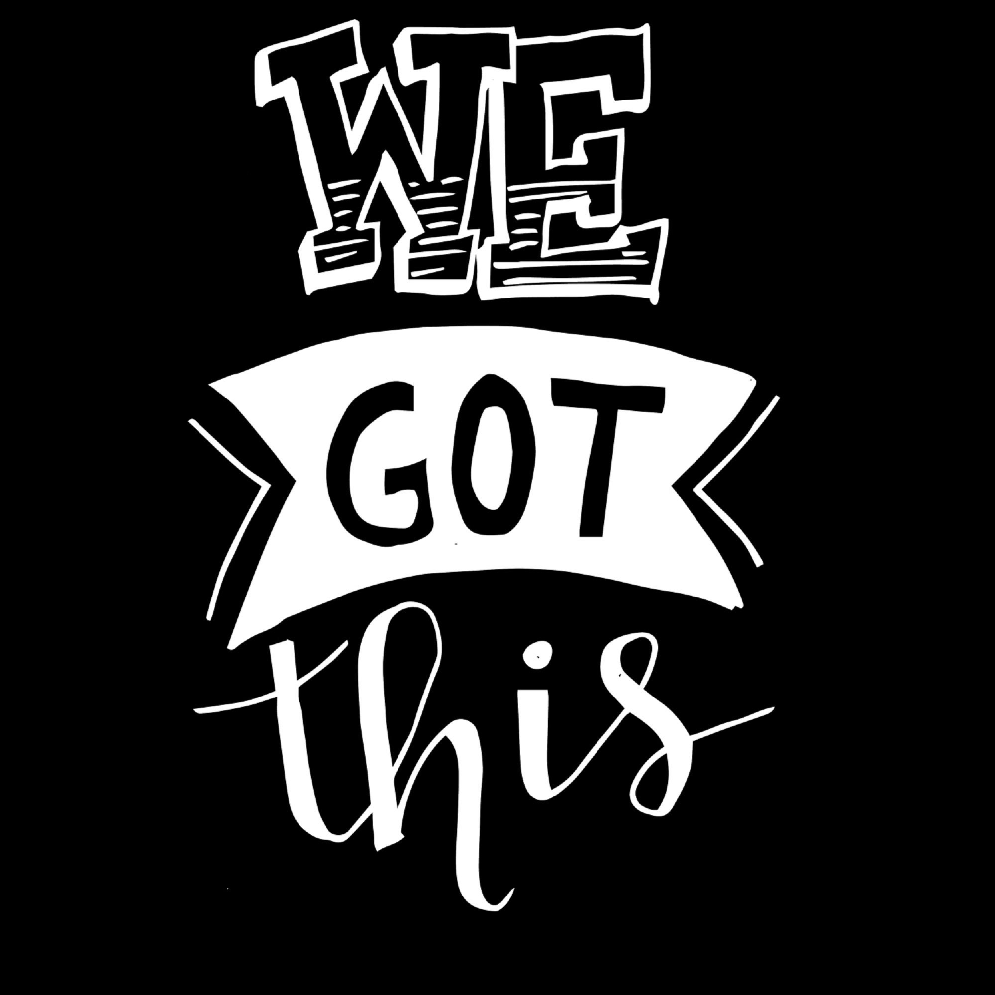 We Got This