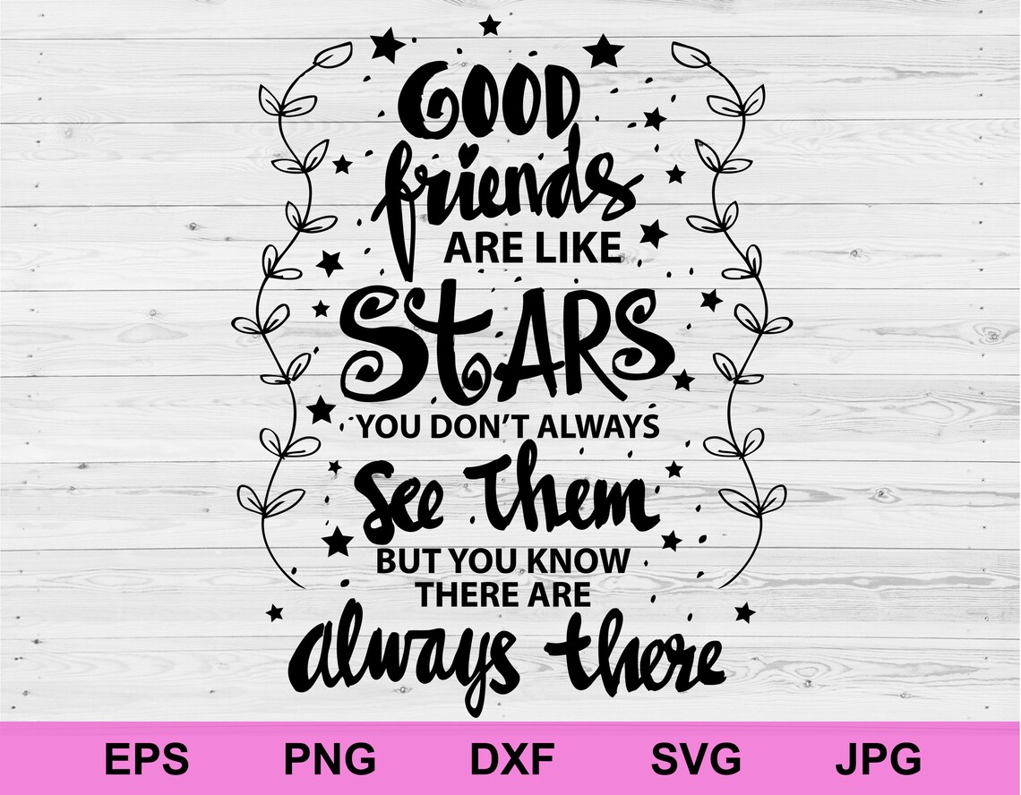 Good Friends Are Like Stars Svg Positive Affirmations Concept - Etsy