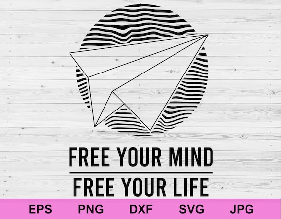 Free Your Mind Svg Free Your Life Svg Positive Affirmations | Etsy