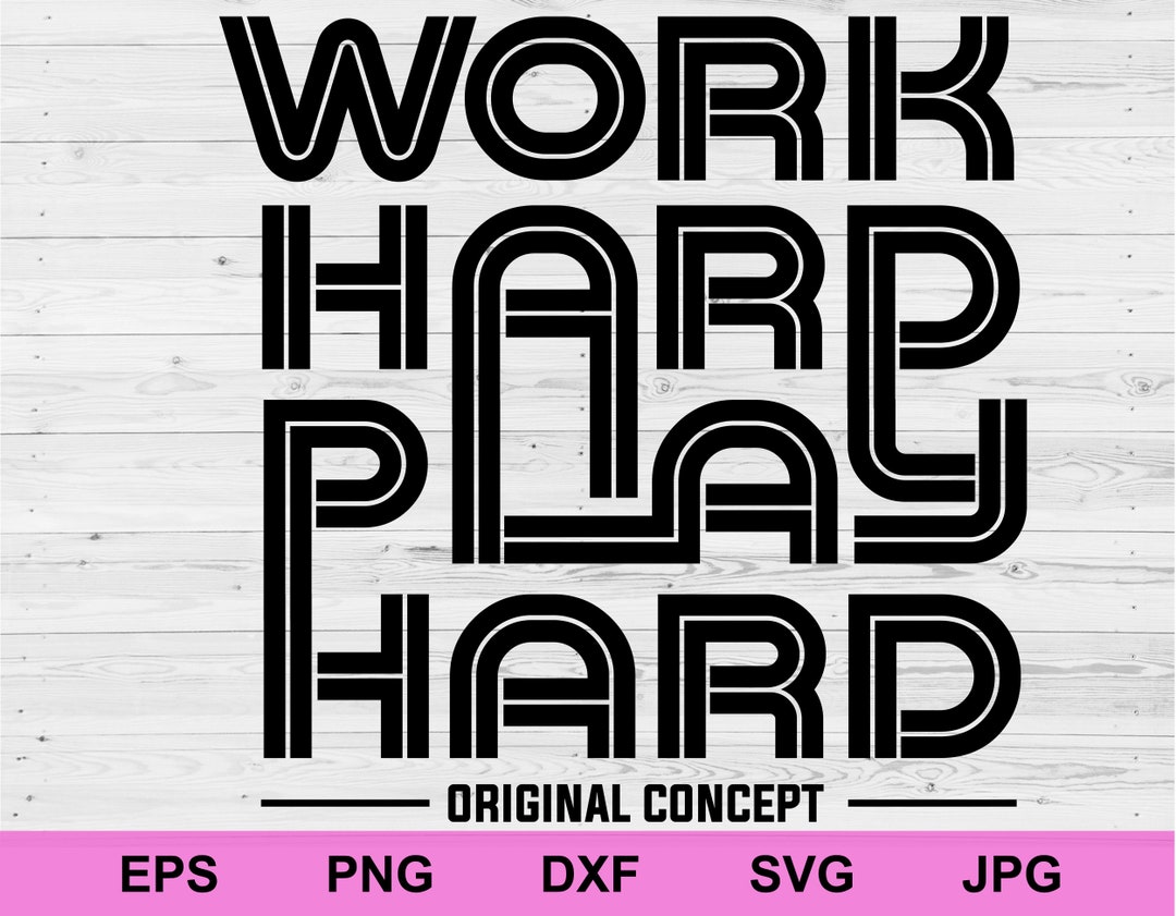 Work Hard Play Hard Svg, Positive Affirmations Concept Rules ...