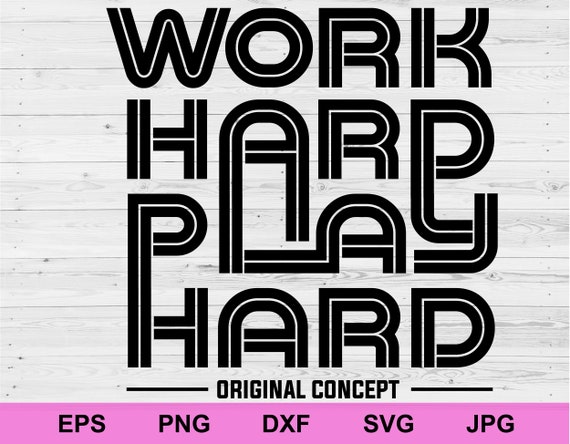 Work Hard Play Hard Svg Positive Affirmations Concept Rules | Etsy