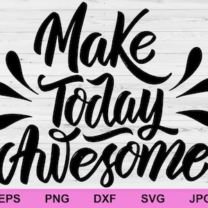 Make Today Awesome Svg, Positive Affirmations Concept Rules ...
