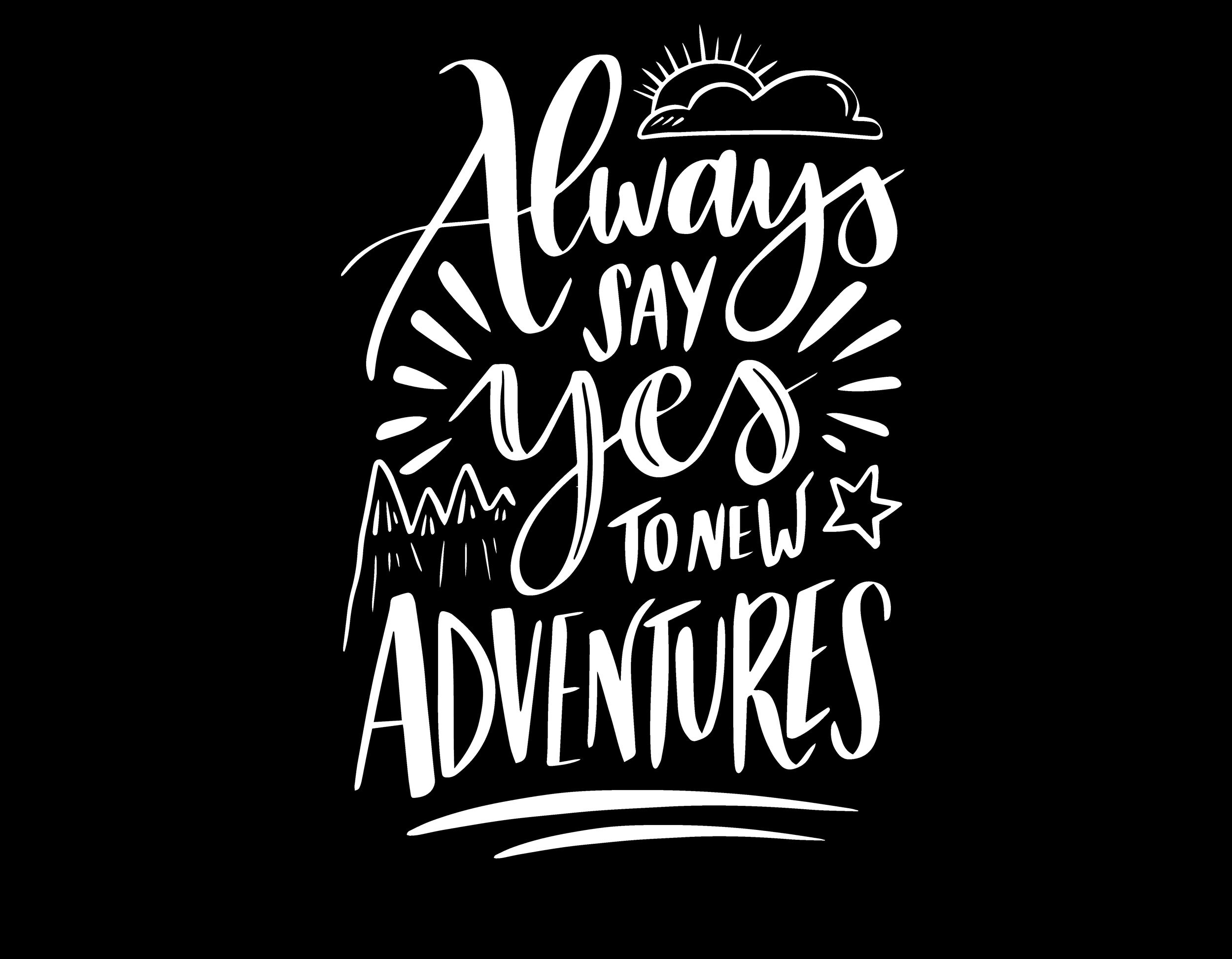 Always Say Yes to New Adventures Svg Positive Affirmations - Etsy