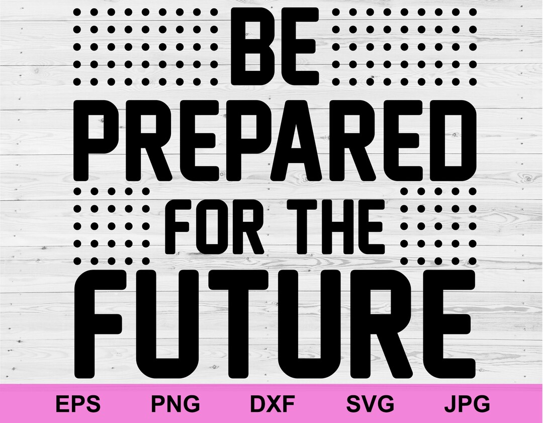 Be Prepared for the Future Svg, Positive Affirmations Concept Rules ...