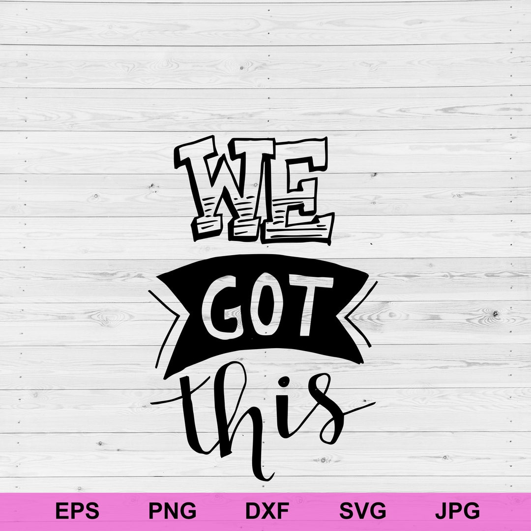 We Got This Svg, Positive Affirmations Concept Rules Inspirational Svg ...
