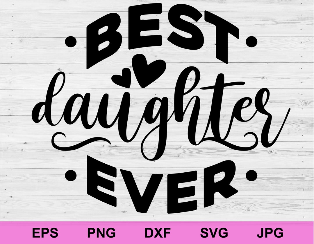 Best Daughter Ever Svg, Positive Affirmations Concept Rules ...