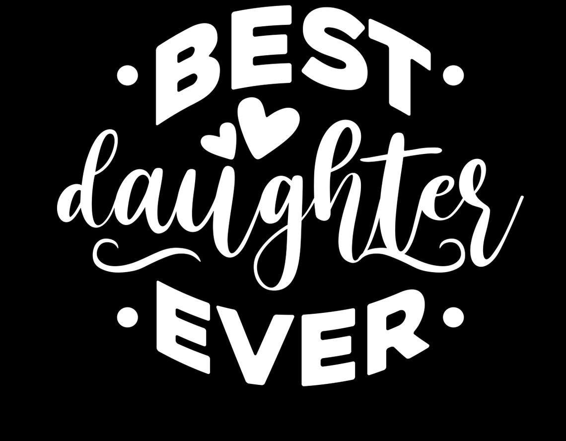 Best Daughter Ever Svg, Positive Affirmations Concept Rules ...