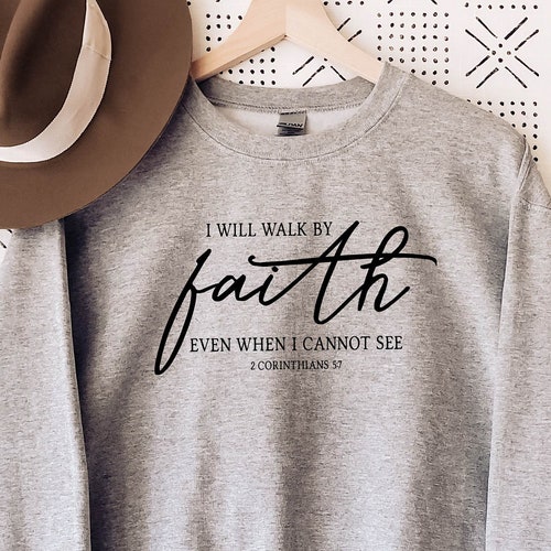 Christian Sweatshirt I Walk by Faith Sweatshirt Christian - Etsy
