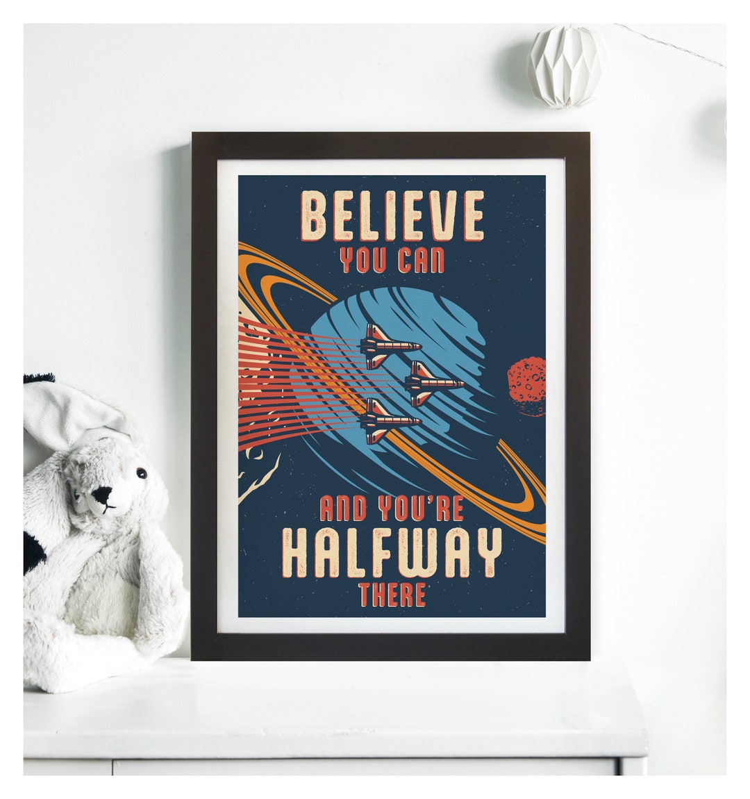 Space Theme 'believe You Can and You're Halfway There' Poster ...