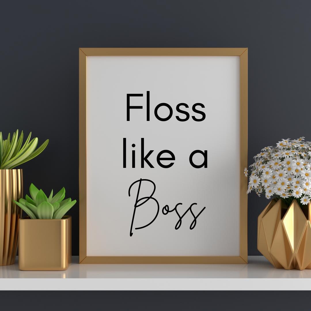 Dental Office Decor | Floss Like a Boss Printable Wall Art | Dentist ...