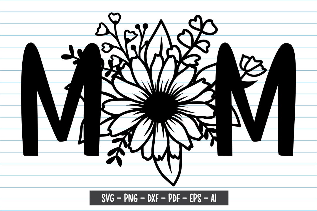 Mothers Day Svg, Floral Mom Svg, Mama Flower Svg, Mama Floral Svg ...