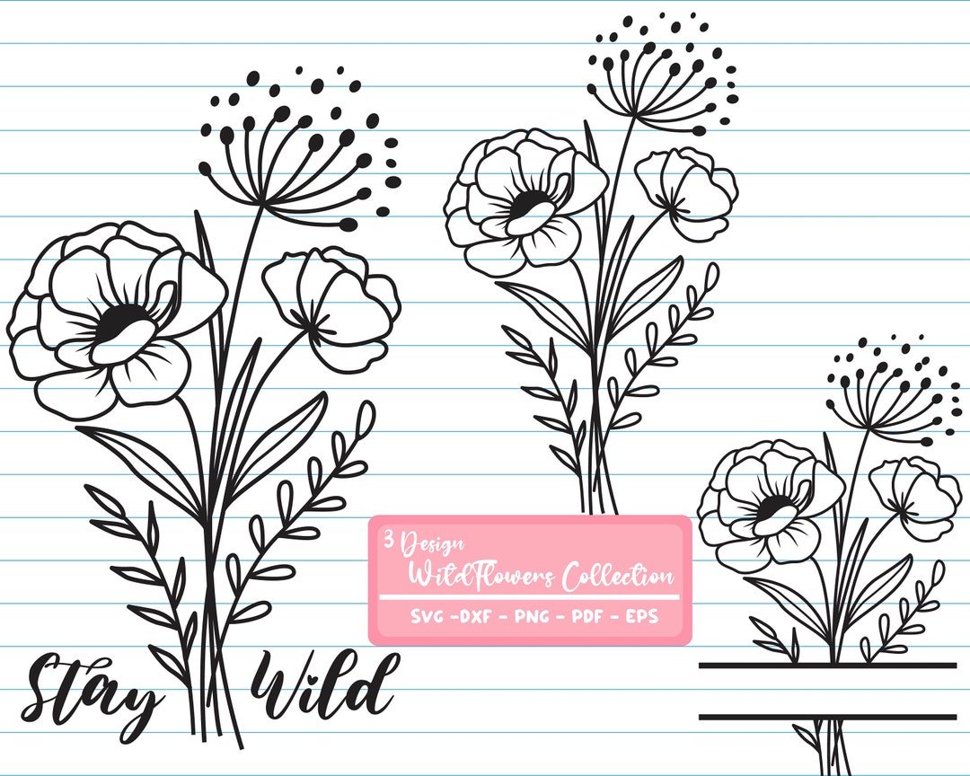 Wildflower Svg Files, Flower Svg, Wildflower Svg, Stay Wild Svg, Flower ...