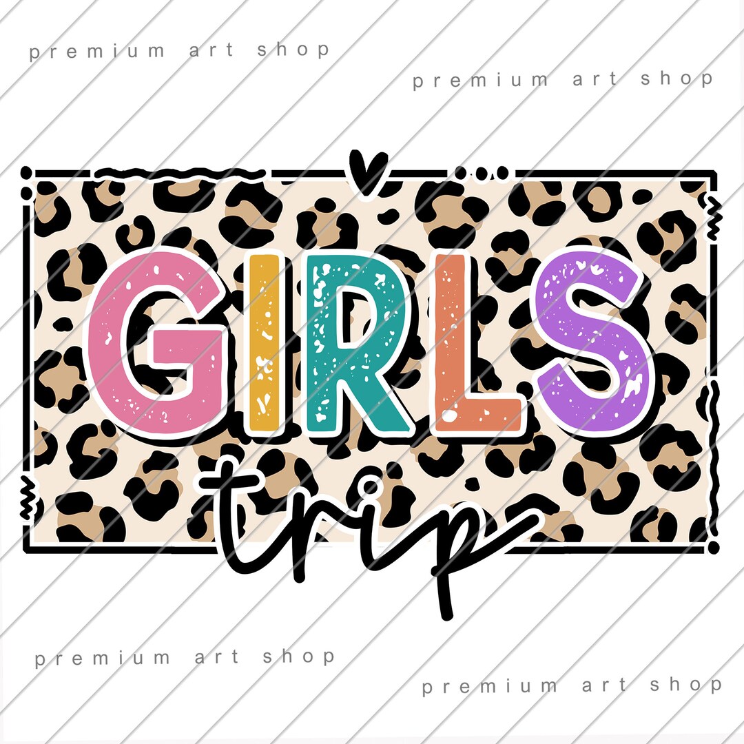 Girl's Trip PNG, Girls Trip Sublimation Design Download, Girls Weekend ...
