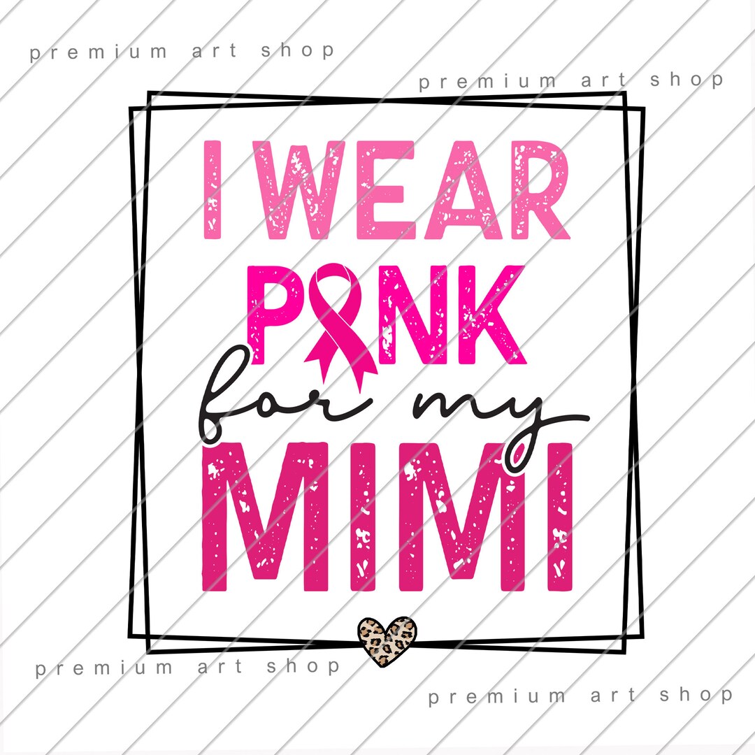 I Wear Pink for My Mimi PNG: Breast Cancer Awareness (digital Download ...