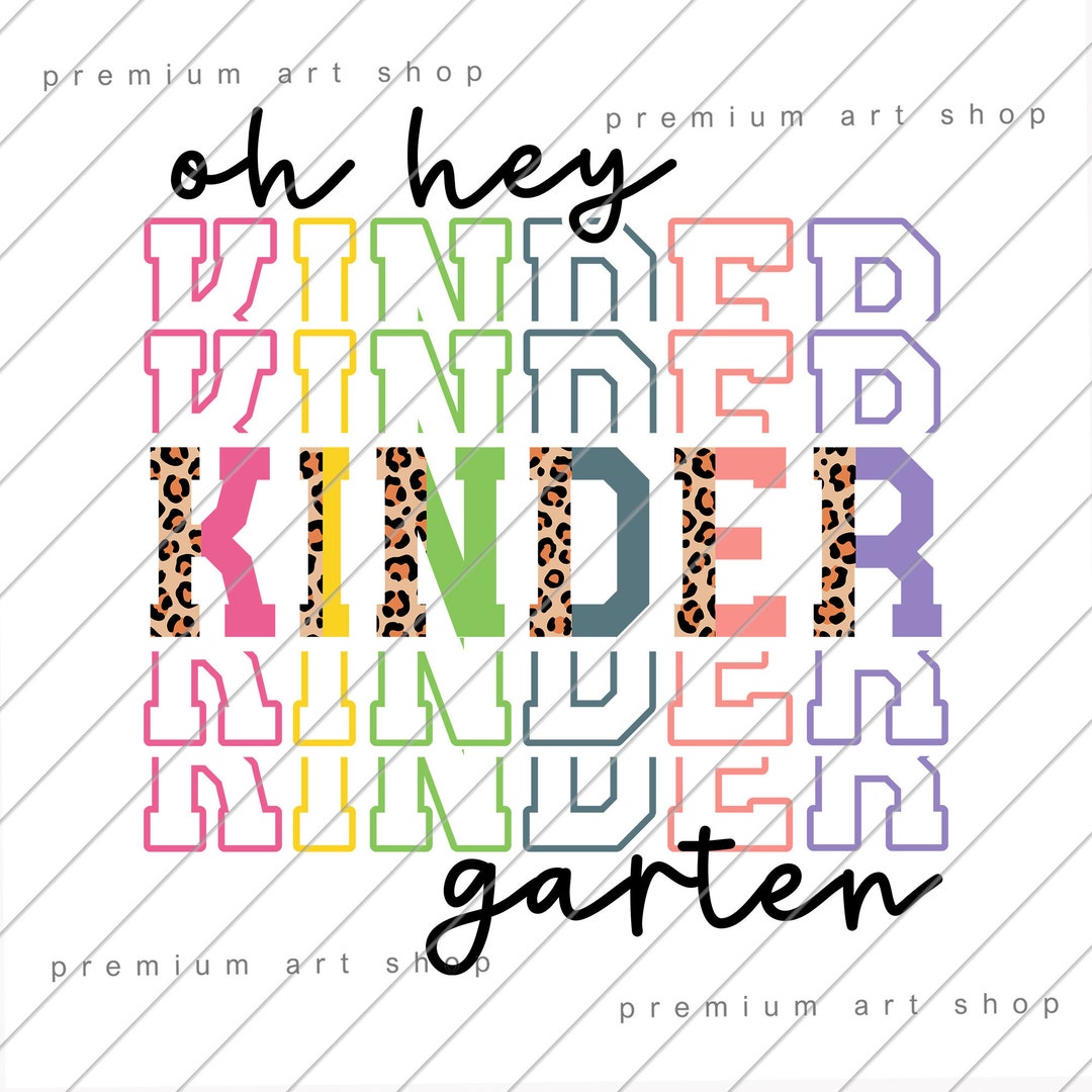 Oh Hey Kinder Garten Back to School PNG, Kinder Garten Teacher ...