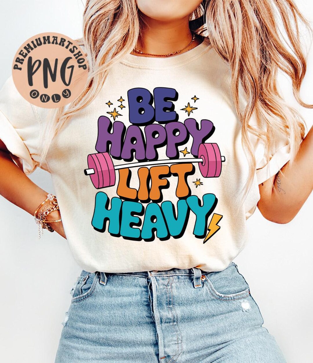 Be Happy Lift Heavy PNG: Funny Workout Design (digital Download) - Etsy