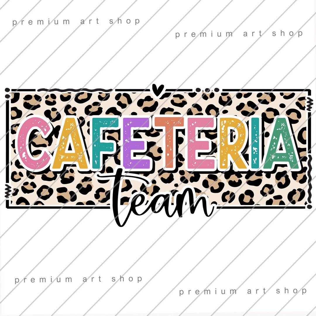 Cafeteria Team Leopard PNG, Cafeteria Team Back to School Sublimation ...