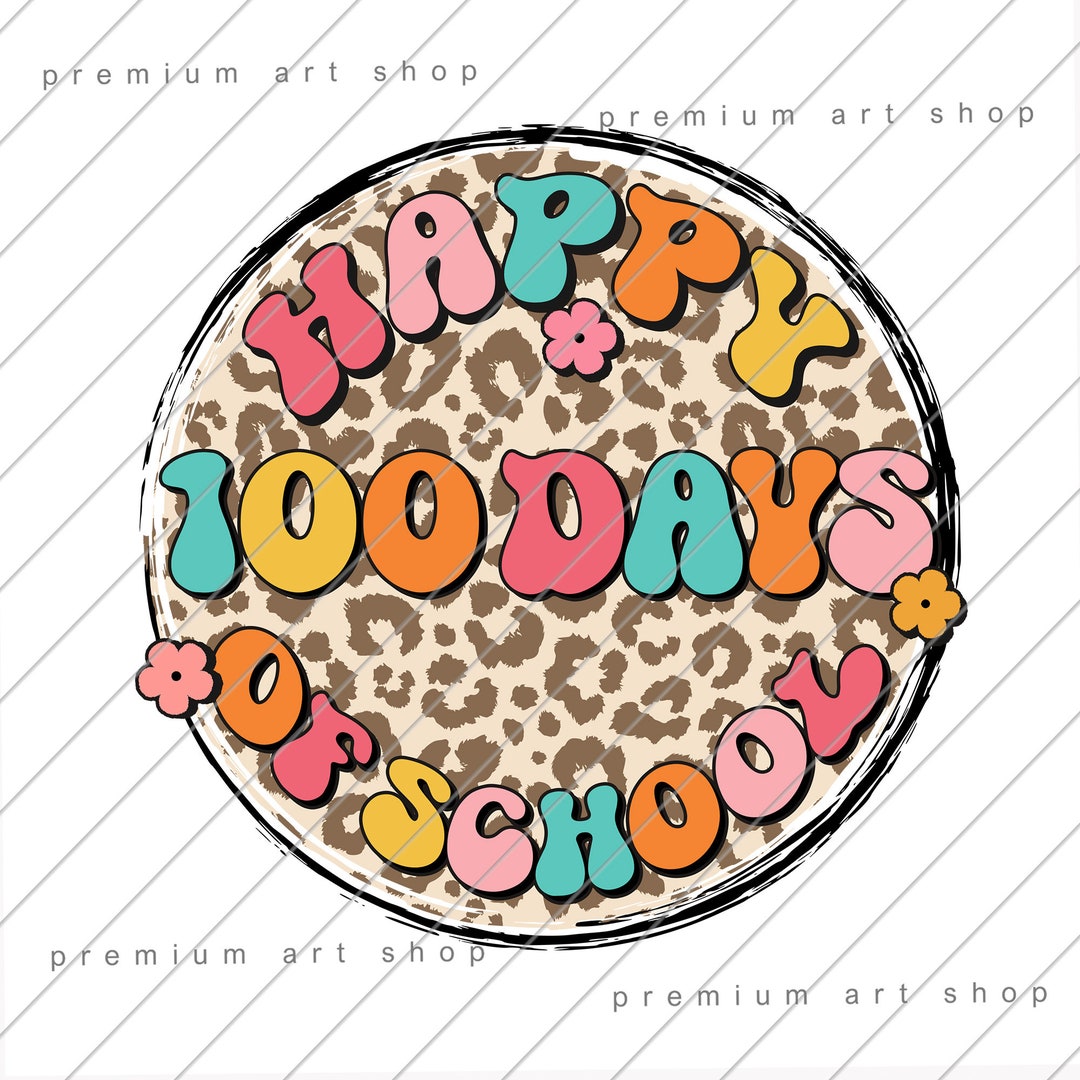 Happy 100 Days of School PNG 100 Days of School Sublimation - Etsy