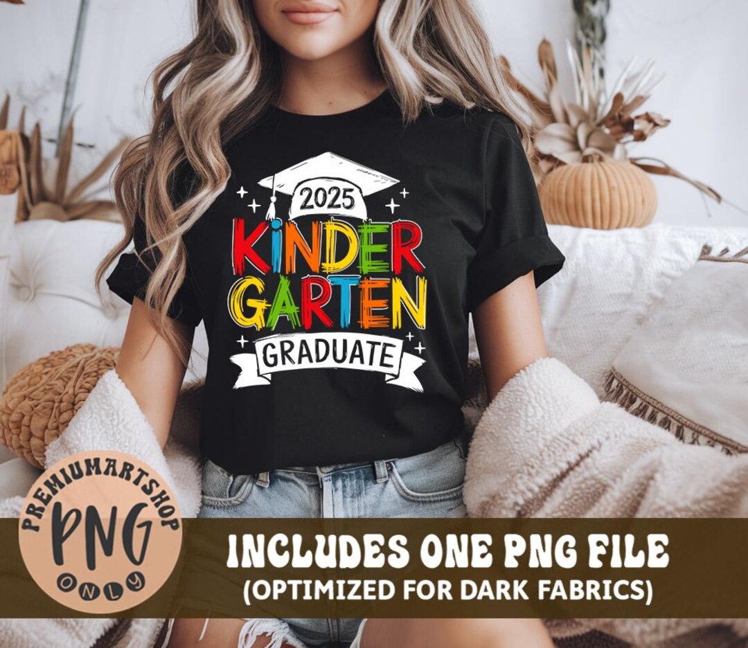 Kindergarten Graduate 2025 Sublimation, Optimized for Dark Fabrics ...