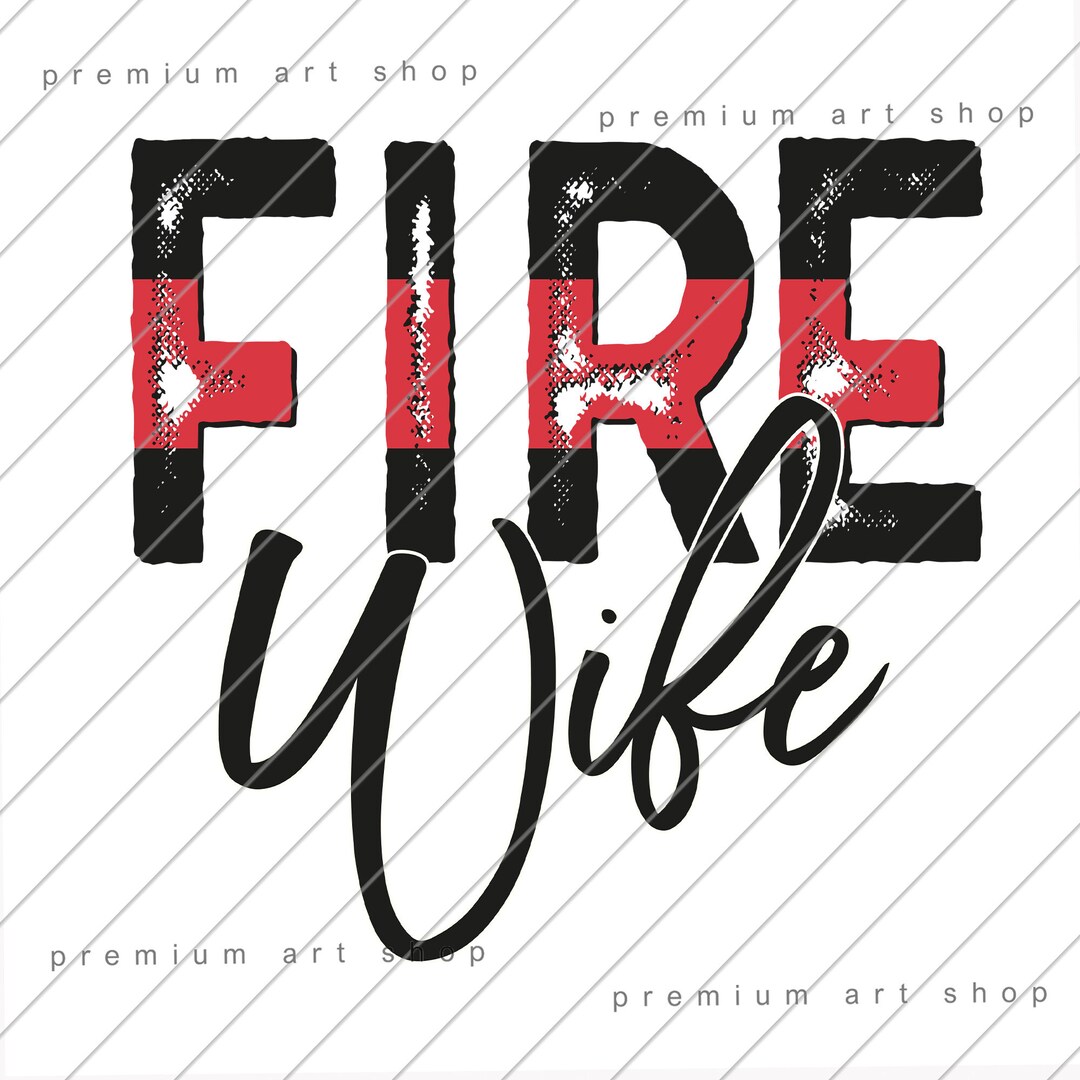 Fire Wife PNG, Firefighter Wife PNG, Firefighter Wife Life Sublimation ...