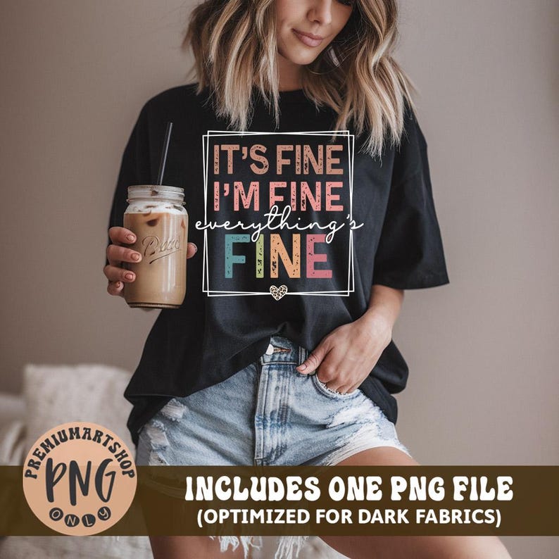 I'm Fine PNG: Motivation Quote Sublimation (digital Download) - Etsy