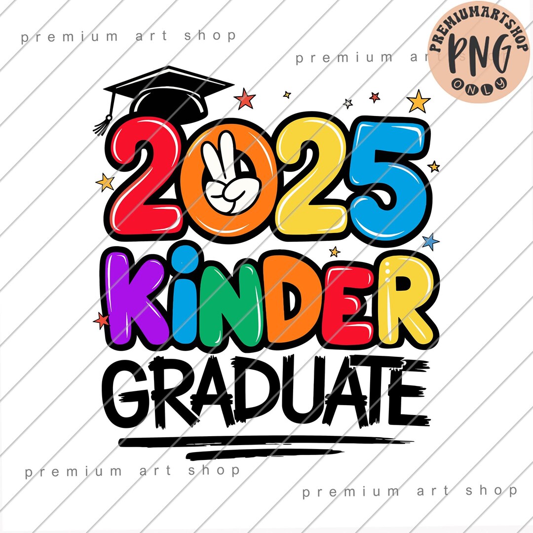 Kindergarten Graduate 2025 Sublimation, Kindergarten Grad Png ...