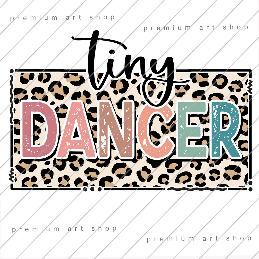 Tiny Dancer Sublimation Design Download, Tiny Dancer Leopard PNG ...