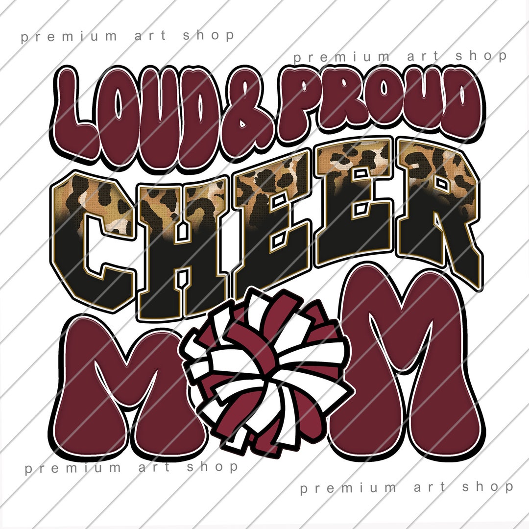 Loud and Proud Cheer Mom Maroon PNG, Cheer Mom Maroon Sublimation ...