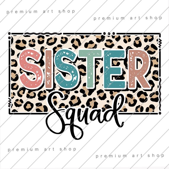 Sister Squad Leopard PNG Sister Leopard Sublimation Design - Etsy