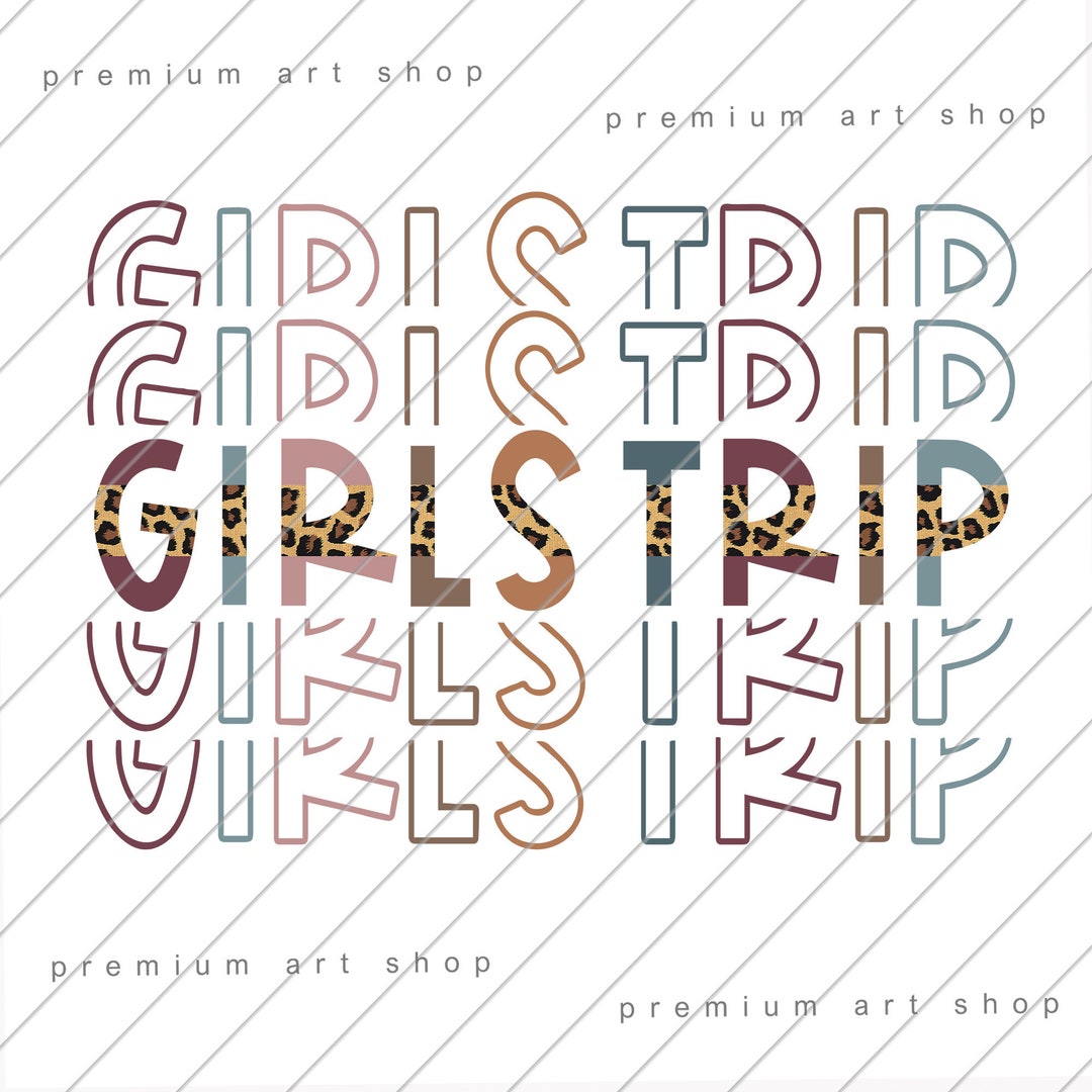 Girls Trip PNG, Girl's Trip Sublimation Design Download, Girls Weekend ...