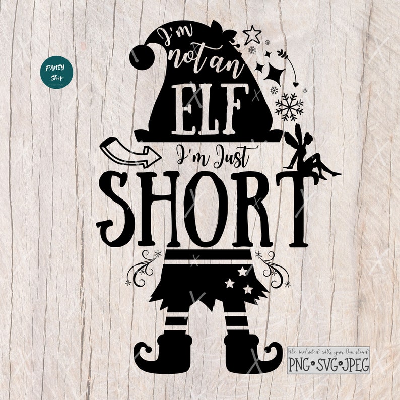 I'm Not an Elf I'm Just Short SVG File for Cricut, Funny Christmas ...